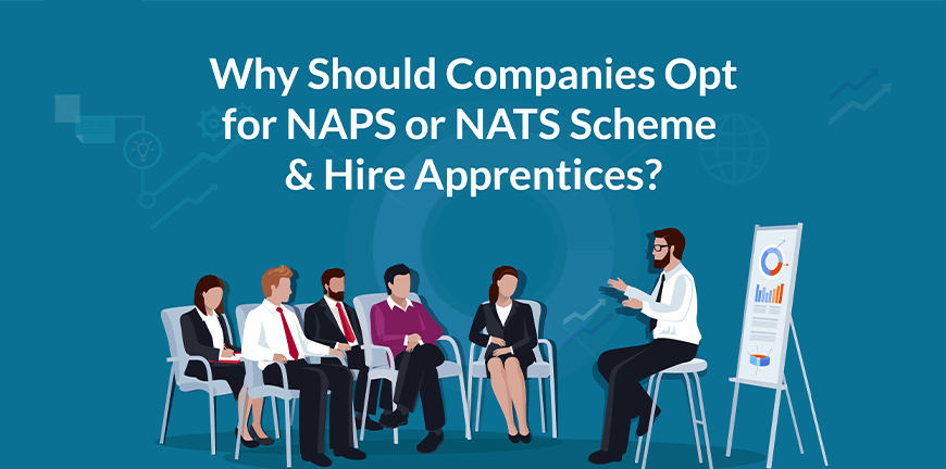 Why Opt for NAPS/NATS Scheme and Hire Apprentices?