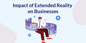 Extended Reality (XR) and its Impact on Businesses in 2026