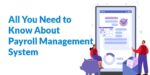 What Is a Payroll Management System? A Complete Guide