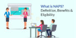 What is NAPS Scheme? Definition, Benefits & Eligibility