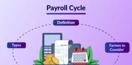 Payroll Cycle: Definition, Types & Factors to Consider