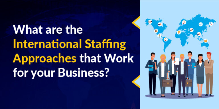 What are the International Staffing Approaches?