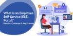 What is an Employee Self-Service Portal? Benefits, Features, Challenges ...