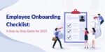 Employee Onboarding Checklist: A Step-by-Step Guide for 2025