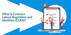 What is Contract Labour Regulation and Abolition (CLRA)?