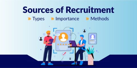 Sources of Recruitment: Types, Advantages, Importance, Methods