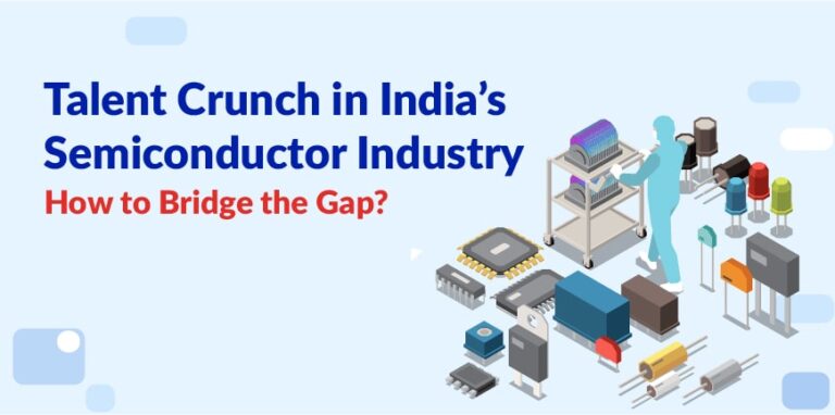 Talent Crunch in India’s Semiconductor Industry