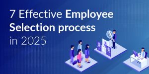 7 Effective Employee Selection Process in 2025