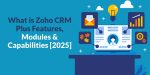 What is Zoho CRM Plus Features, Modules & Capabilities [2025]