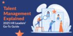 What is Talent Management? Guide for HR Leaders in 2025